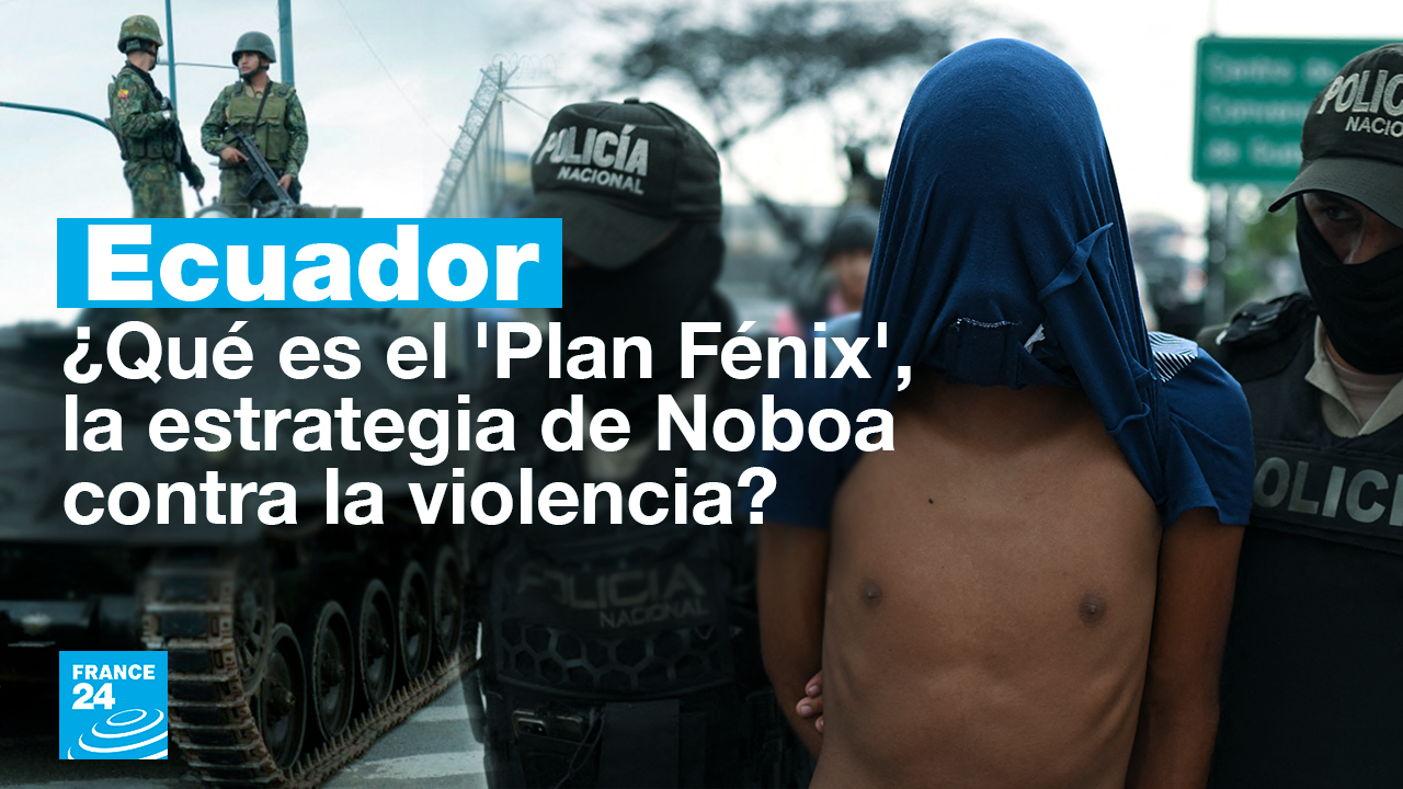 En 5 minutos - ¿Qué es el 'Plan Fenix' con el que Daniel Noboa promete acabar la violencia en ...